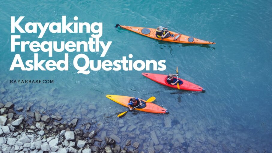 Frequently Asked Questions About Kayaking - FAQ & Answers