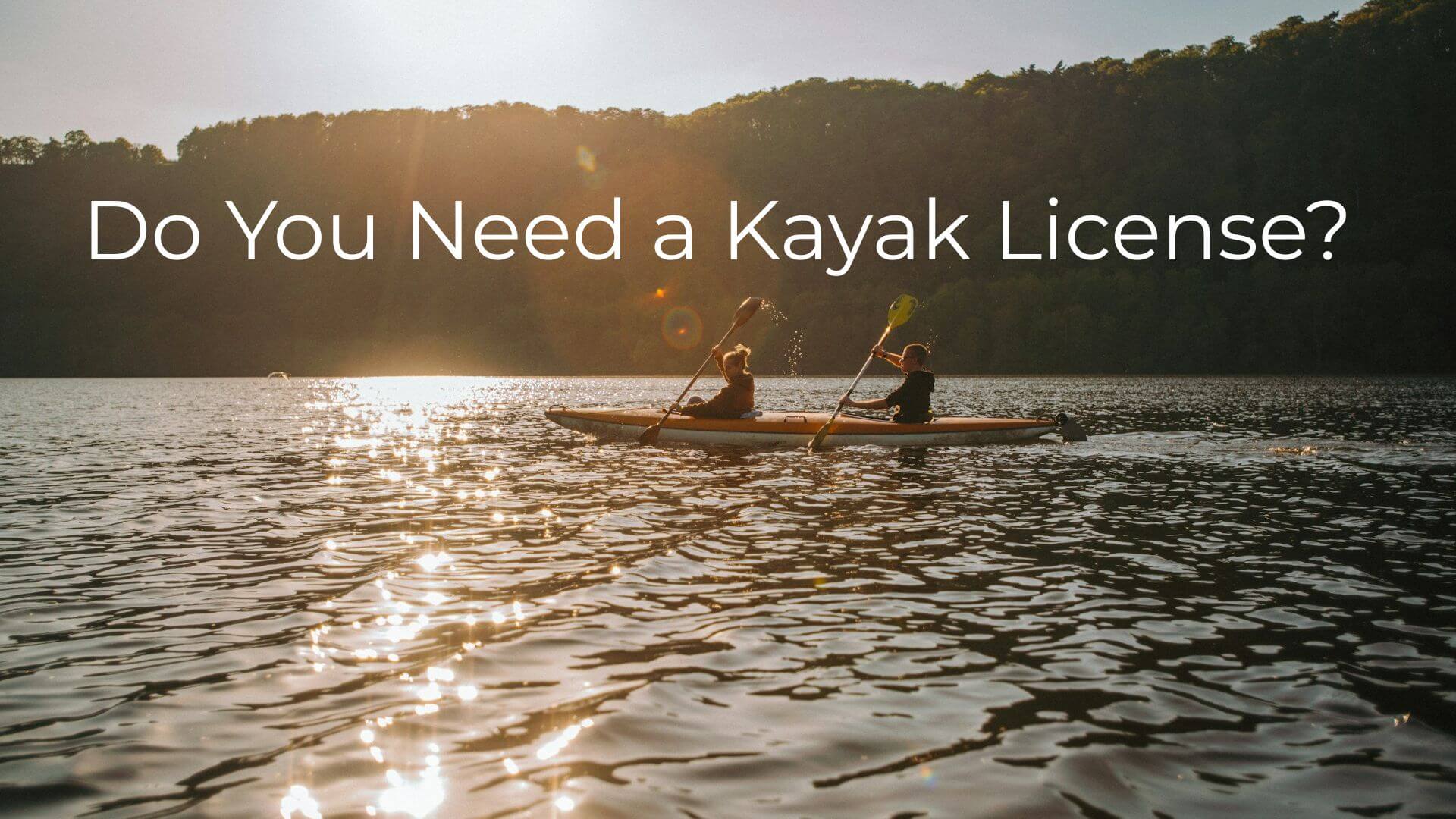 Kayak License Requirements in the USA – State Guide & Safety Tips